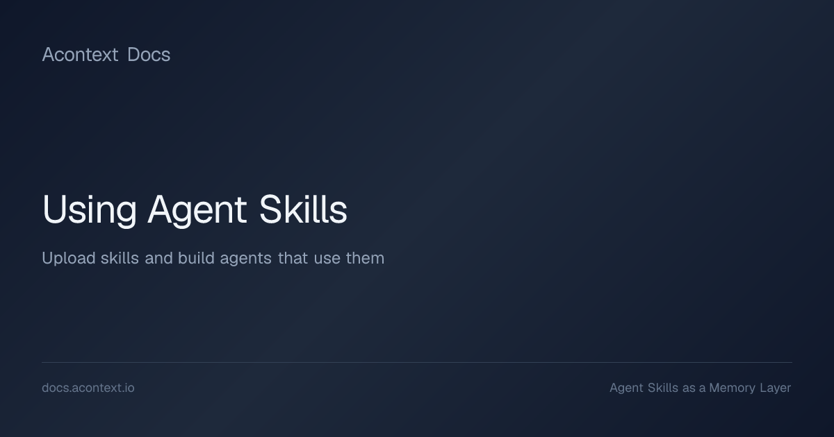 Using Agent Skills | Acontext Docs